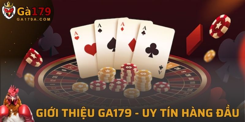 Giới Thiệu GA179 - Trải Nghiệm Game Trực Tuyến Đẳng Cấp